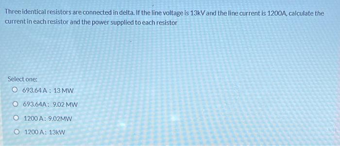 Solved Three identical resistors are connected in delta. If | Chegg.com