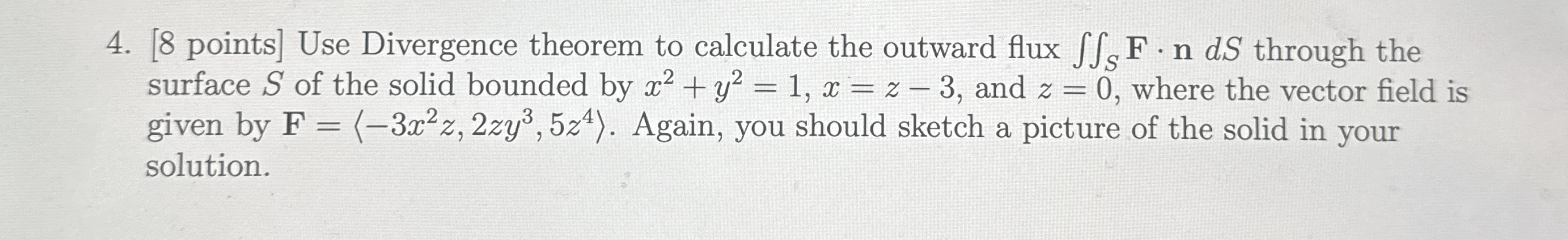 [8 ﻿points] ﻿Use Divergence theorem to calculate the | Chegg.com
