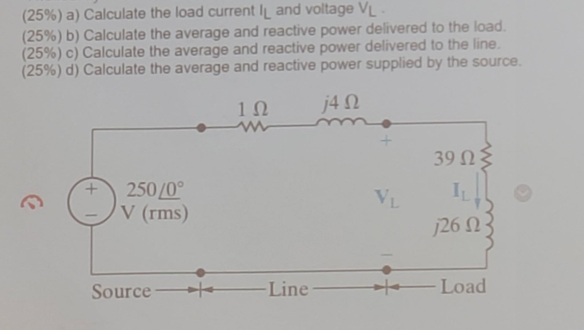 Solved (25%) a) Calculate the load current IL and voltage | Chegg.com