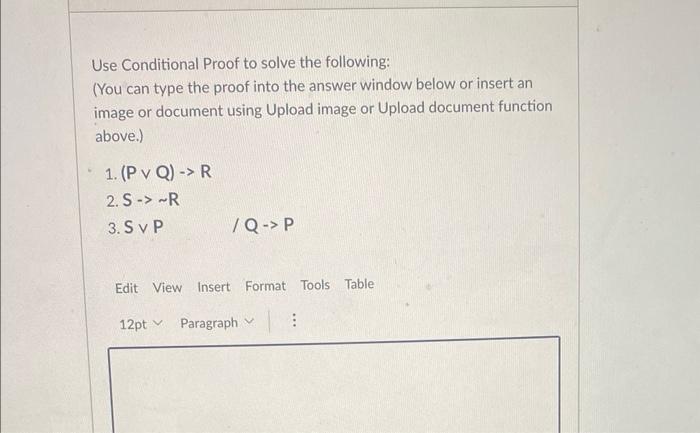 Solved Use Conditional Proof to solve the following: (You | Chegg.com