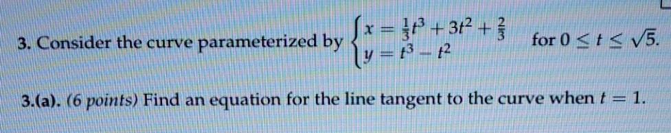 Solved 2 3. Consider the curve parameterized by }P+3+2 + } y | Chegg.com
