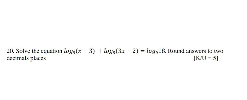 Solved Solve the equation log9(x-3)+log9(3x-2)=log918. | Chegg.com
