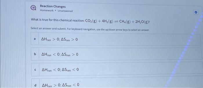 Solved What is true for this chemical reaction: CO2( g)+4H2( | Chegg.com