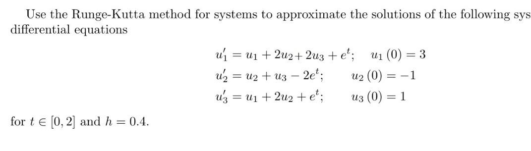 Solved Use the Runge-Kutta method for systems to approximate | Chegg.com