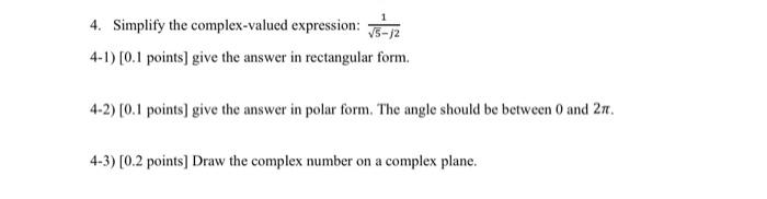 Solved 4. Simplify the complex-valued expression: 5−j21 4-1) | Chegg.com