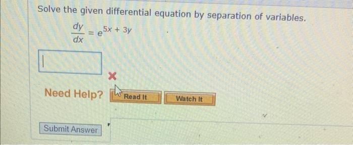 Solved Solve the given differential equation by separation | Chegg.com