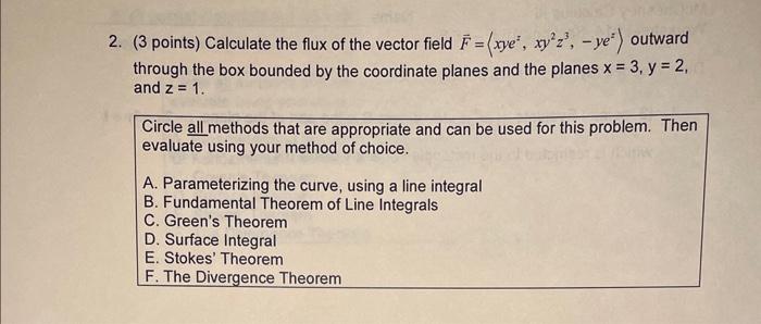 Solved (3 points) Calculate the flux of the vector field | Chegg.com