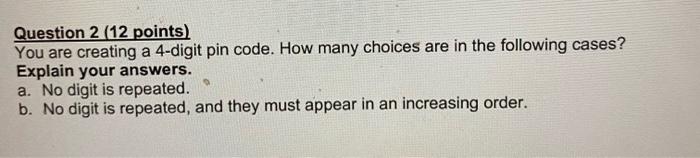 Solved Question 2 (12 points) You are creating a 4-digit pin | Chegg.com