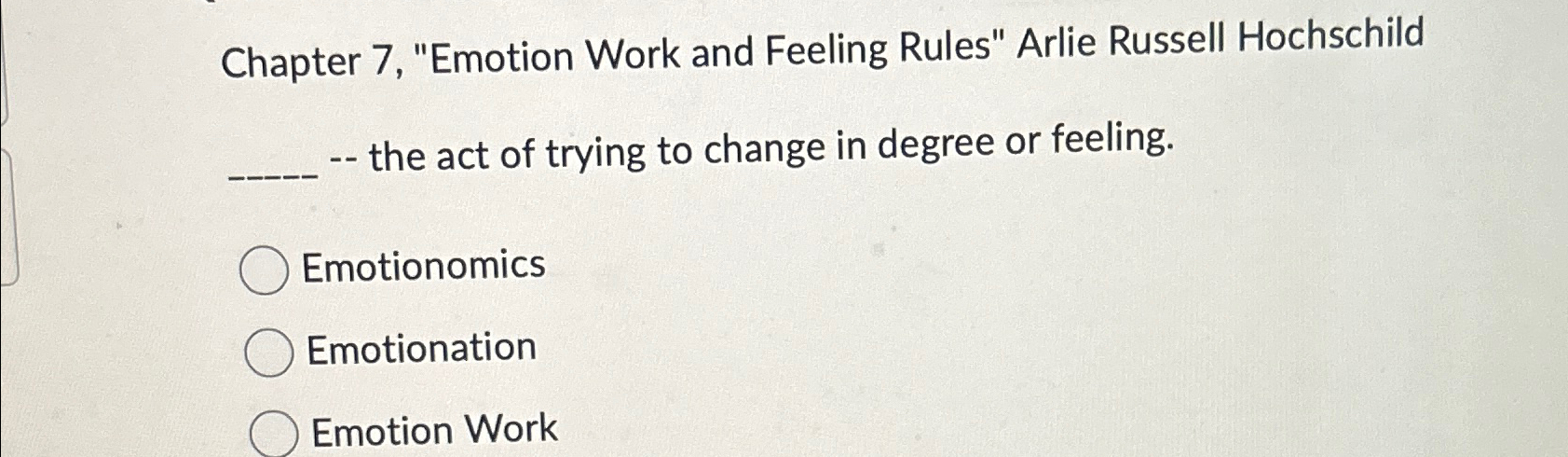 Solved Chapter 7, ﻿"Emotion Work and Feeling Rules" Arlie | Chegg.com