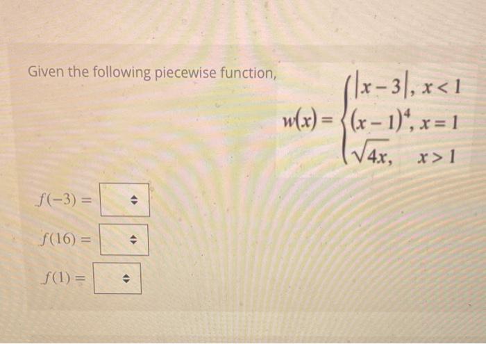 Solved Given the following piecewise function, | Chegg.com