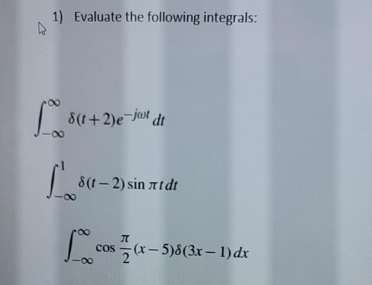 Solved 1) Evaluate the following integrals: | Chegg.com
