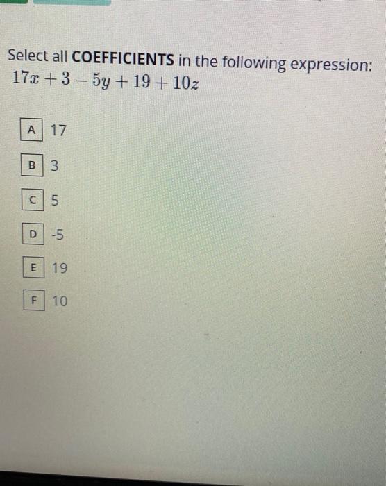 Solved Select all COEFFICIENTS in the following expression: | Chegg.com