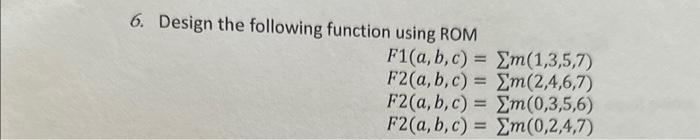 Solved 6. Design the following function using ROM | Chegg.com