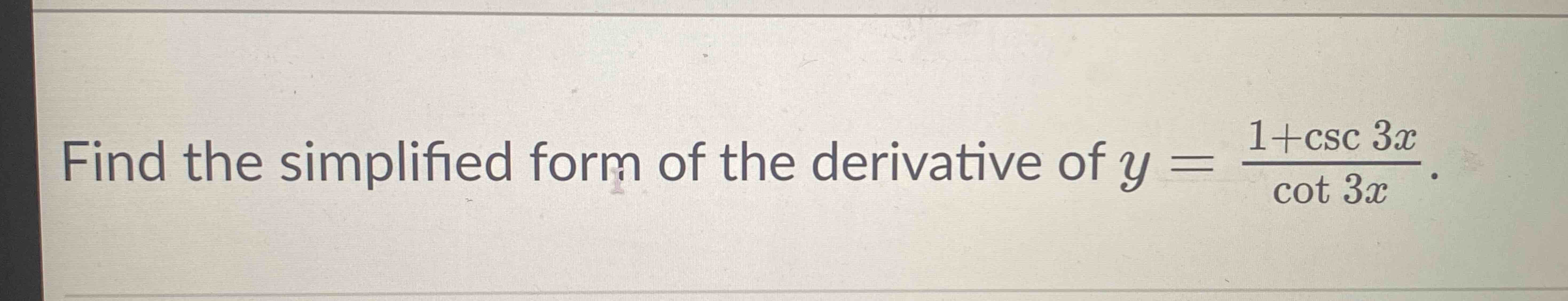 Solved Find the simplified form of the derivative of | Chegg.com