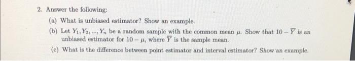 Solved Answer the following: (a) What is unbiased estimator? | Chegg.com