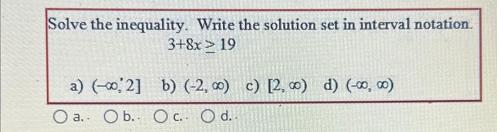 Solved Solve the inequality. Write the solution set in | Chegg.com