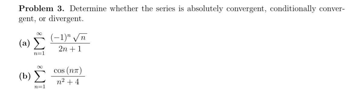Solved Problem 3. Determine whether the series is | Chegg.com Solved Problem 3. Determine whether the series is | Chegg.com