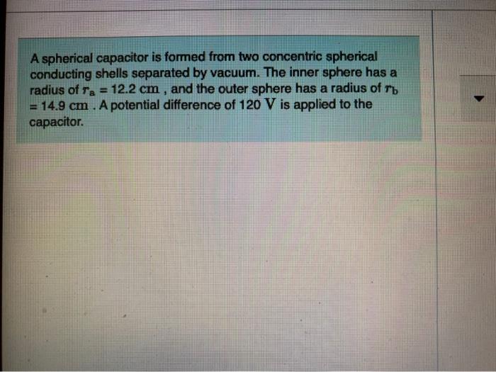 Solved A spherical capacitor is formed from two concentric | Chegg.com