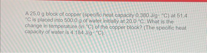 Solved A 25.0 g block of copper (specific heat capacity | Chegg.com