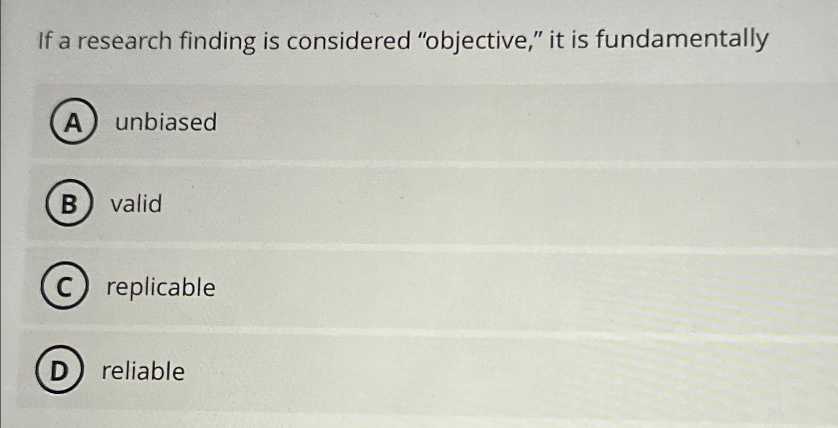 Solved If a research finding is considered "objective," it | Chegg.com