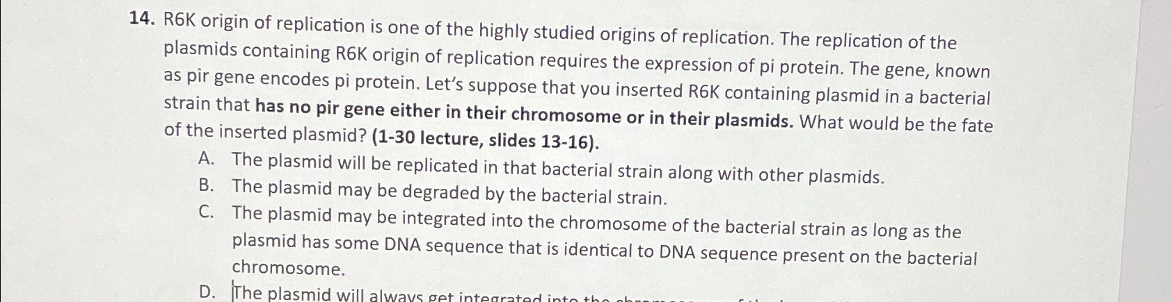 Solved R6K origin of replication is one of the highly | Chegg.com