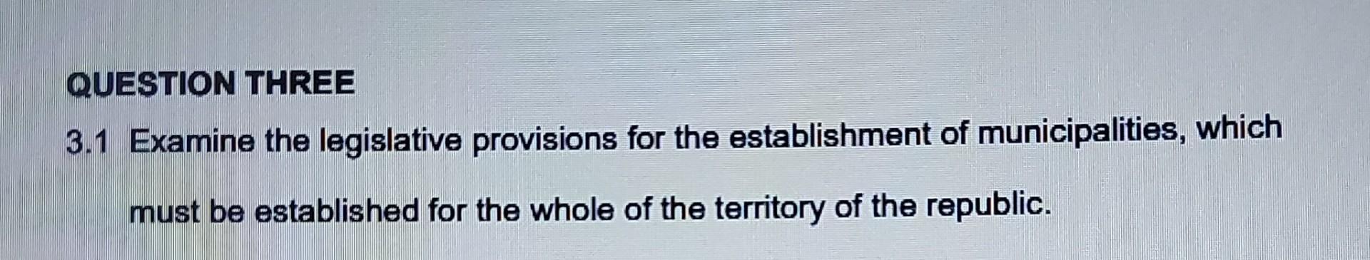 Solved QUESTION THREE 3.1 Examine the legislative provisions | Chegg.com