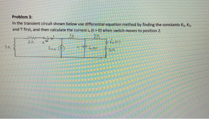 Solved Problem 3: In the transient circuit shown below use | Chegg.com