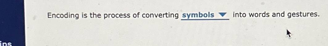 Solved Encoding is the process of converting symbols grad | Chegg.com