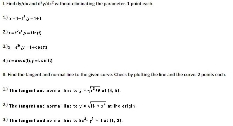 Solved I. Find dy/dx and d2y/dx2 without eliminating the | Chegg.com