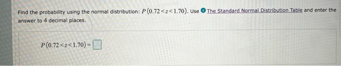 Solved Find the probability using the normal distribution: | Chegg.com