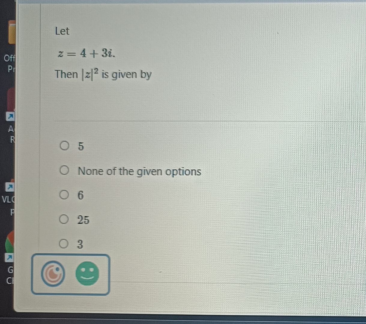 Solved Letz=4+3iThen |z|2 ﻿is given by5None of the given | Chegg.com