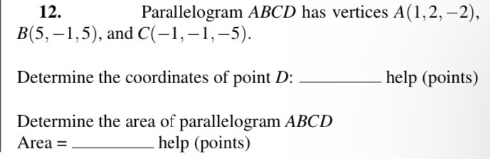 Solved Parallelogram ABCD has vertices A(1,2,-2), B(5,-1,5), | Chegg.com