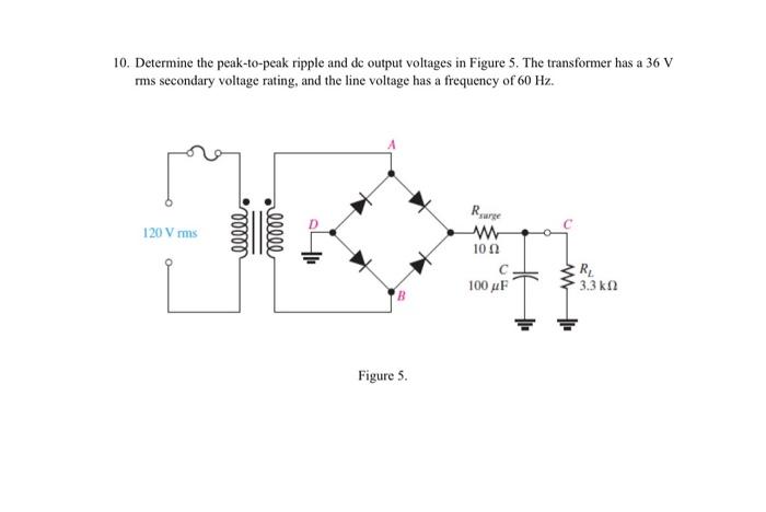 Solved 10. Determine the peak-to-peak ripple and de output | Chegg.com