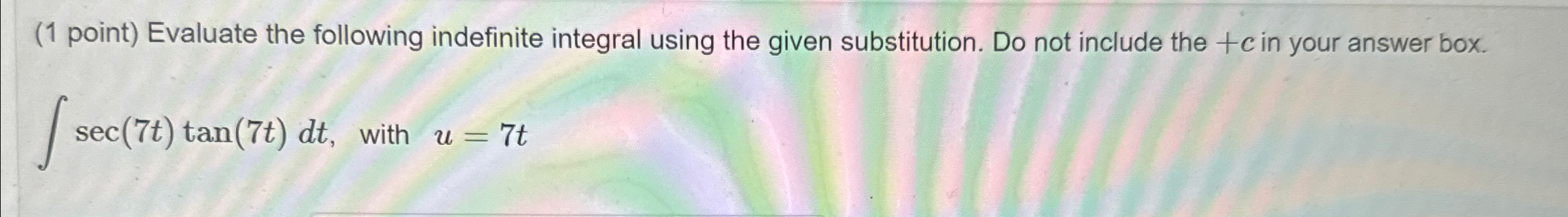 Solved (1 ﻿point) ﻿Evaluate the following indefinite | Chegg.com
