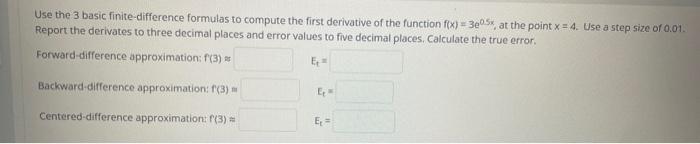 Solved Use the 3 basic finite-difference formulas to compute | Chegg.com