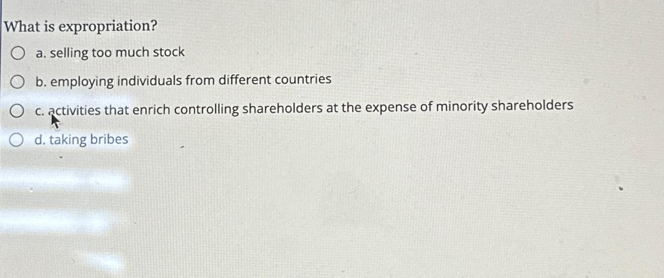 Solved What is expropriation?a. ﻿selling too much stockb. | Chegg.com