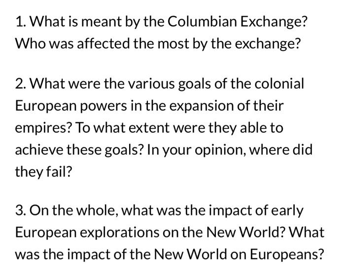 Solved 1. What is meant by the Columbian Exchange? Who was | Chegg.com