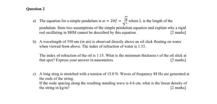 Solved a) The equation for a simple pendulum is ω=2πf=Lg | Chegg.com