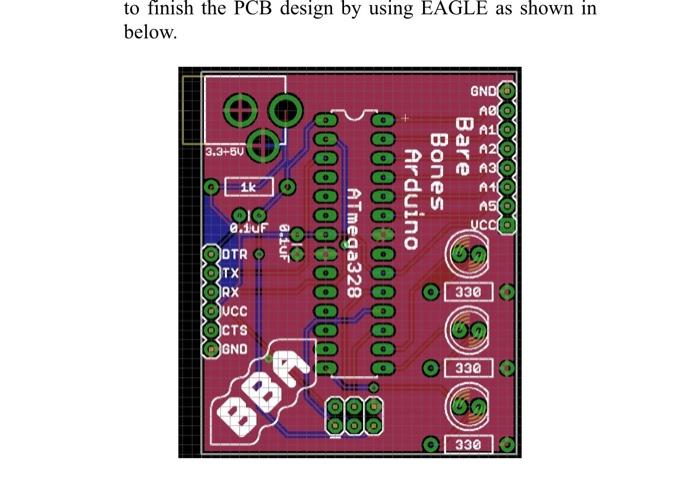 Solved to finish the PCB design by using EAGLE as shown in | Chegg.com