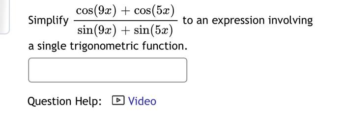 Solved cos(9x) + cos(5x) ( Simplify to an expression | Chegg.com