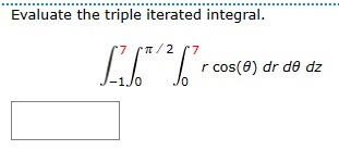 Solved Evaluate the triple iterated | Chegg.com