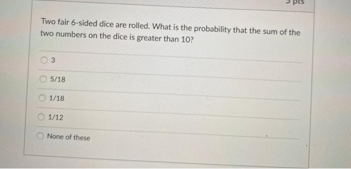 Solved Two fair 6-sided dice are rolled. What is the | Chegg.com