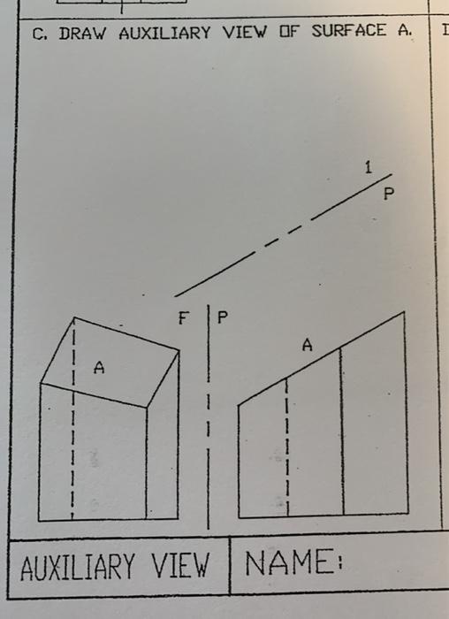 Solved C. DRAW AUXILIARY VIEW OF SURFACE A. 1 Р F Р A А A 1 | Chegg.com