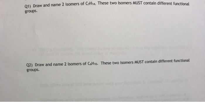 Solved Q1) Draw and name 2 isomers of C7H14. These two | Chegg.com
