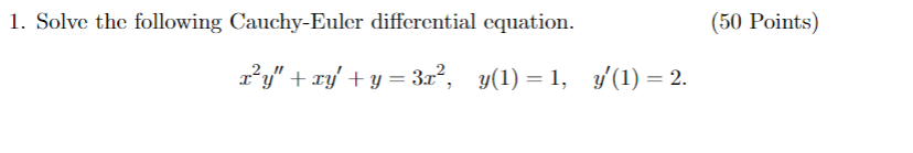Solved Solve the following Cauchy-Euler differential | Chegg.com