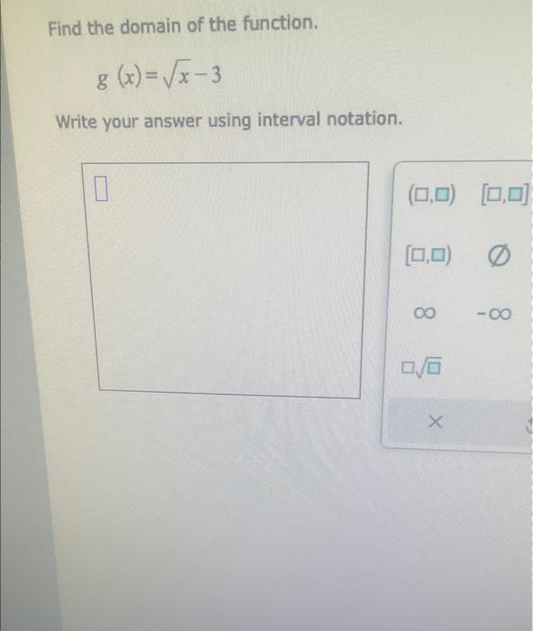 Solved Find the domain of the function. g(x)=x−3 Write your | Chegg.com