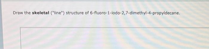 Solved Draw the skeletal ("line") structure of | Chegg.com