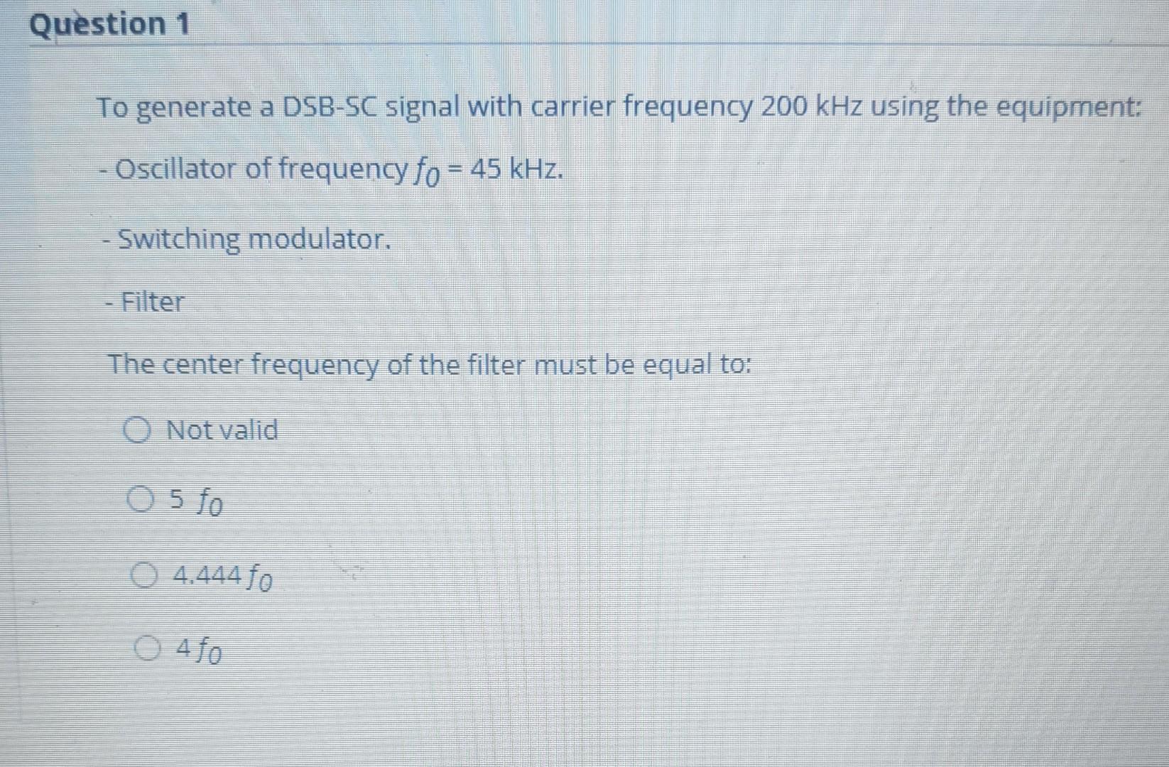 Solved Question 1 To generate a DSB-SC signal with carrier | Chegg.com