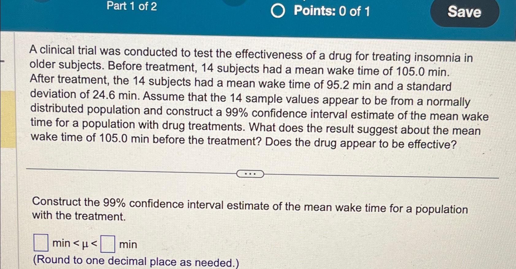 Solved Part 1 ﻿of 2Points: 0 ﻿of 1A clinical trial was | Chegg.com