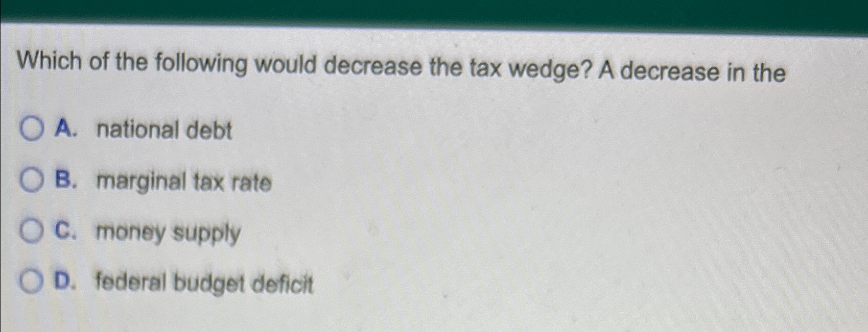 Solved Which of the following would decrease the tax wedge? | Chegg.com